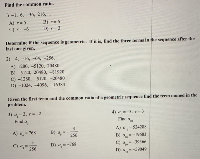 Solved Find the common ratio. 1) -1, 6, -36, 216, ... A) r= | Chegg.com