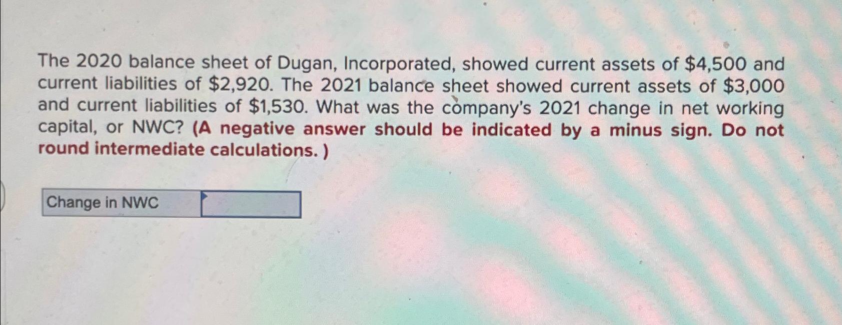 Solved The 2020 ﻿balance sheet of Dugan, Incorporated, | Chegg.com
