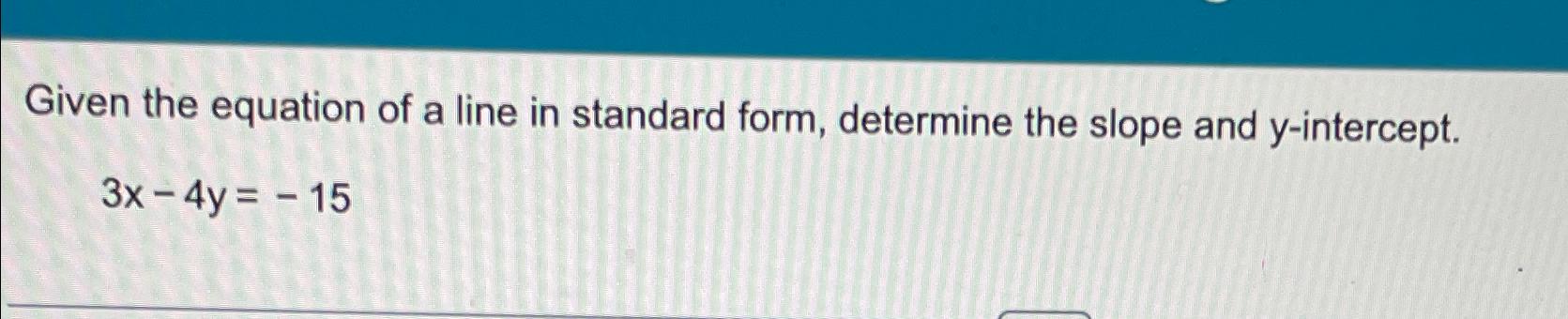 Solved Given the equation of a line in standard form, | Chegg.com