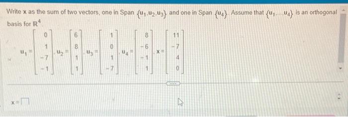 Solved Write x as the sum of two vectors, one in Span | Chegg.com