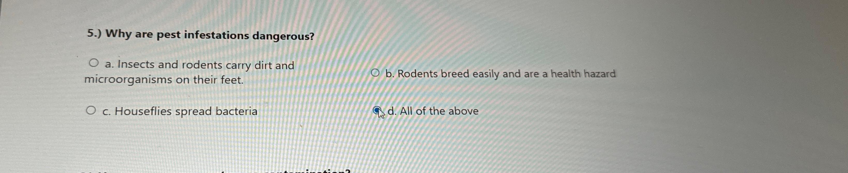 Solved 5.) ﻿Why are pest infestations dangerous?a. ﻿Insects | Chegg.com
