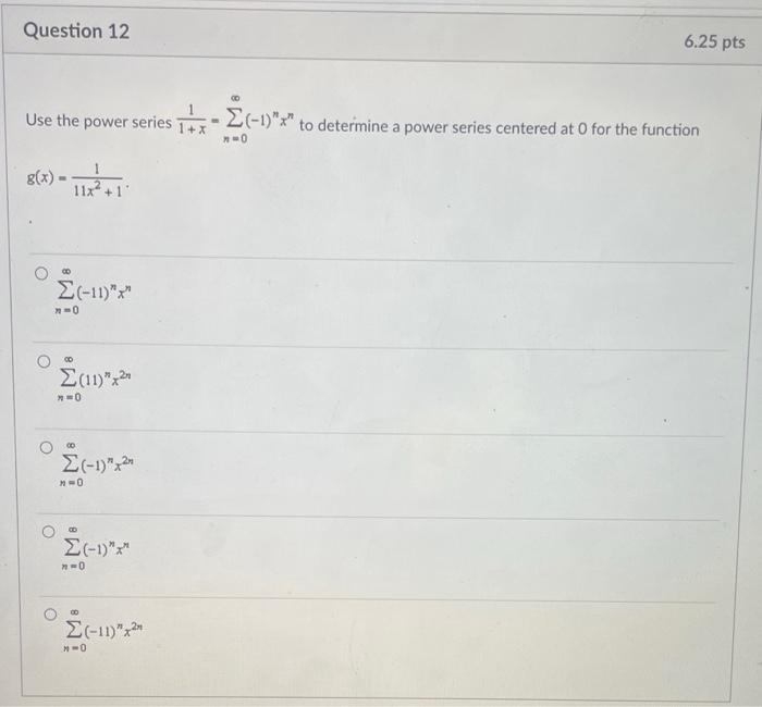 Solved Use the power series 1+x1=∑n=0∞(−1)nxn to deterimine | Chegg.com
