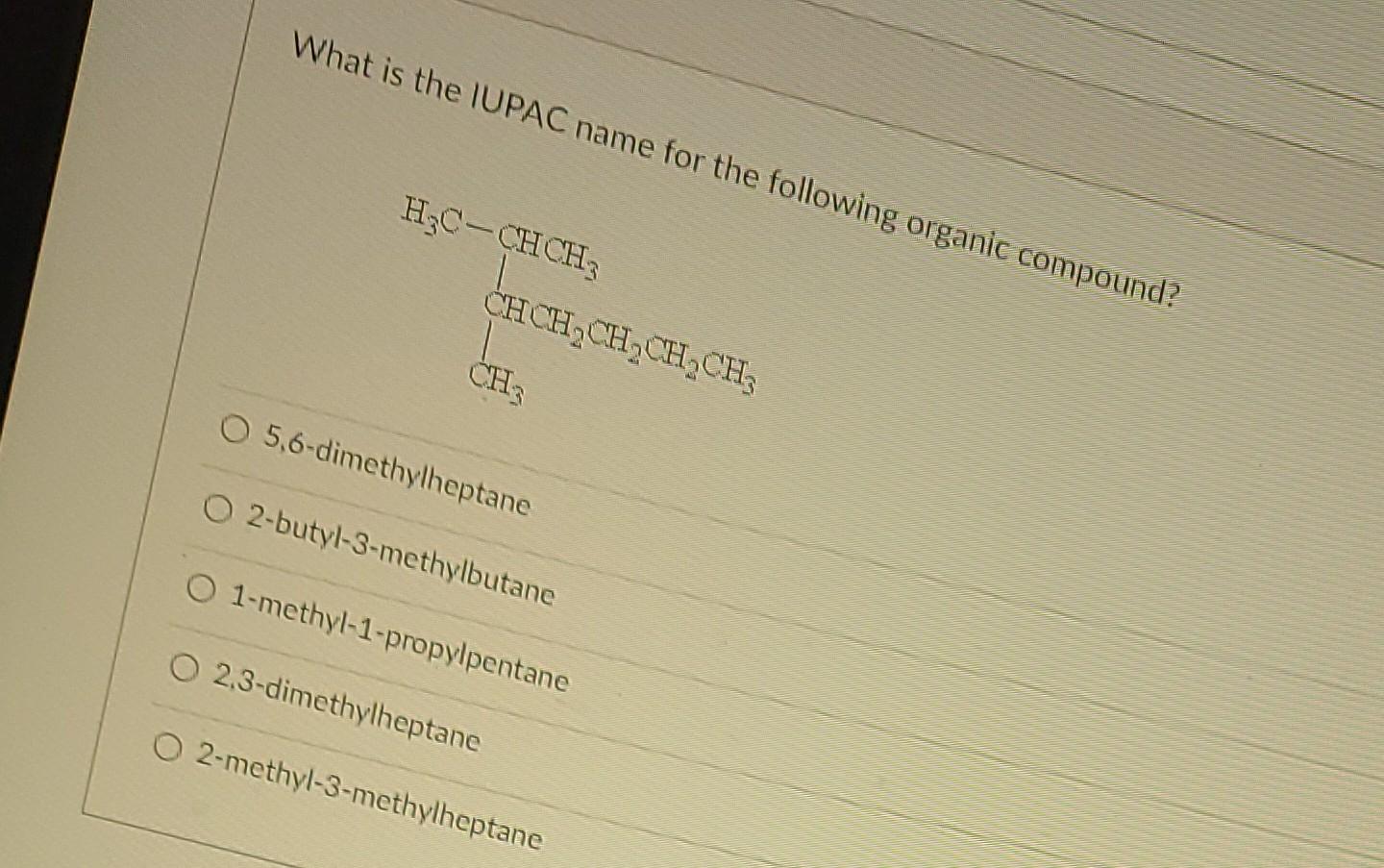 Solved What is the IUPAC name for the following organic | Chegg.com