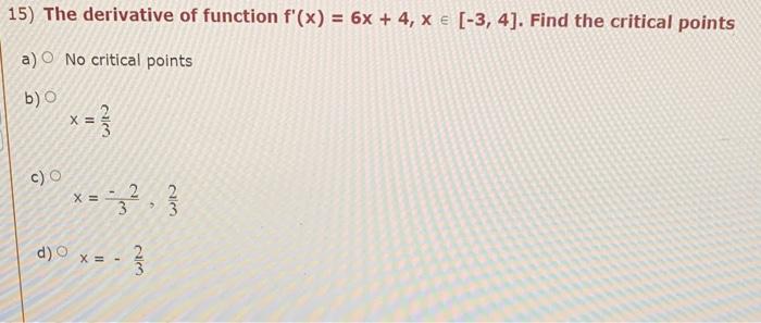 Solved 15) The derivative of function f′(x)=6x+4,x∈[−3,4]. | Chegg.com