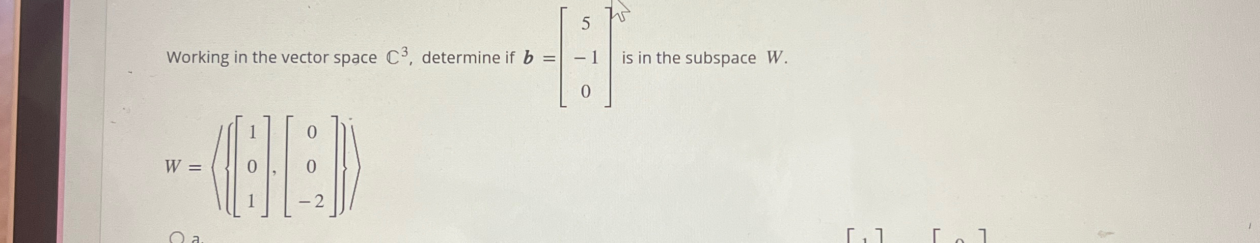 Solved Working in the vector space C3, ﻿determine if | Chegg.com