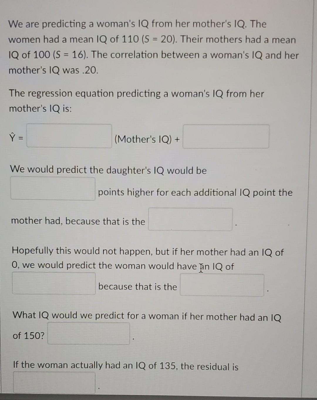 Solved We are predicting a woman's IQ from her mother's IQ. | Chegg.com