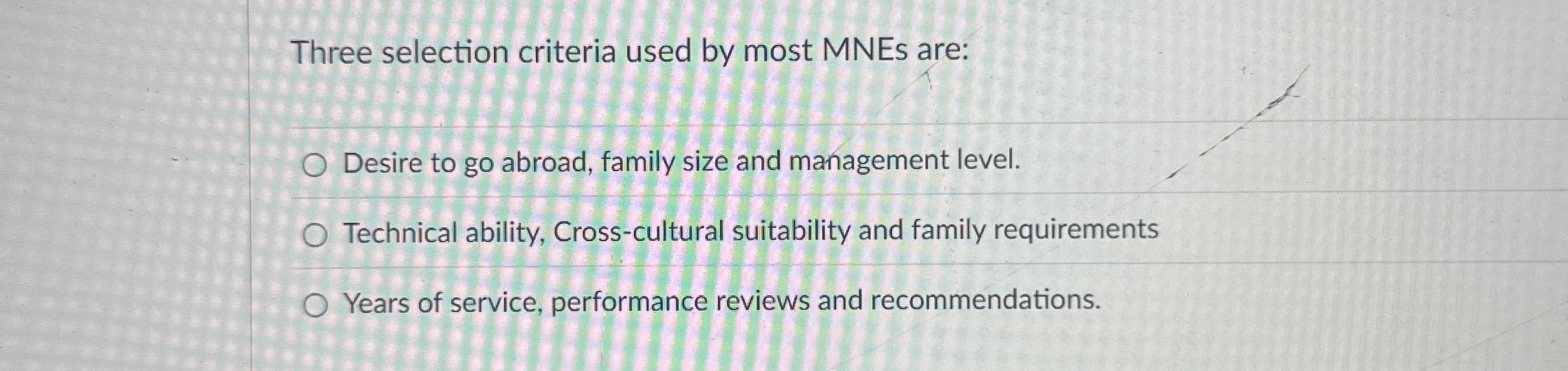 Solved Three selection criteria used by most MNEs are:Desire | Chegg.com