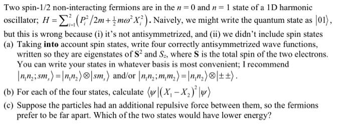 Solved Two spin-1/2 non-interacting fermions are in the n=0 | Chegg.com
