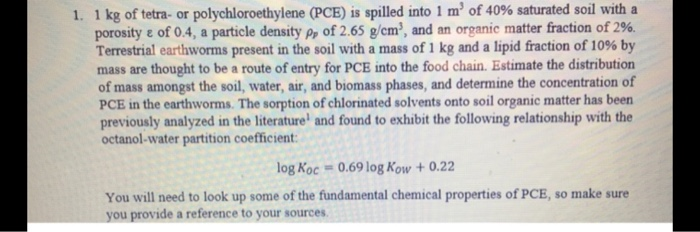 Solved 1. 1 kg of tetra- or polychloroethylene (PCE) is | Chegg.com