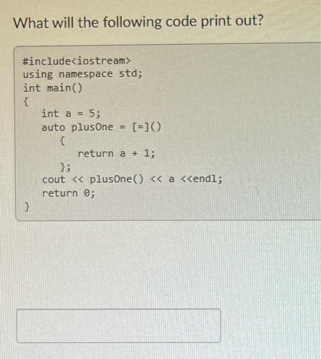 Solved What will the following code print out? \#include | Chegg.com