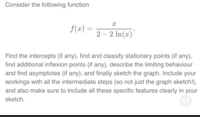 Solved Consider the following function f(x)=2−2ln(x)x Find | Chegg.com