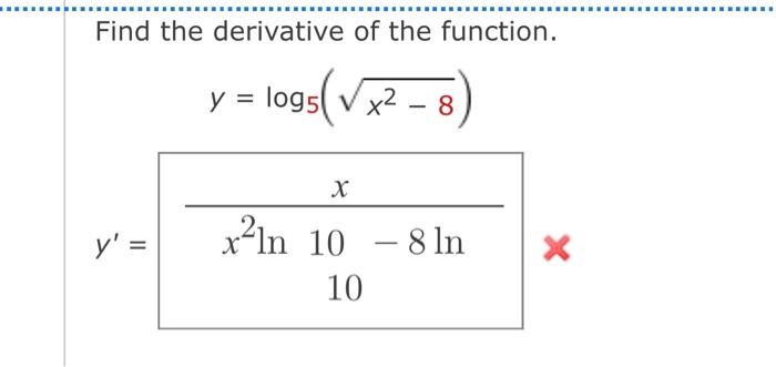 Solved Find the derivative of the function. y = log5 1 () x2 | Chegg.com