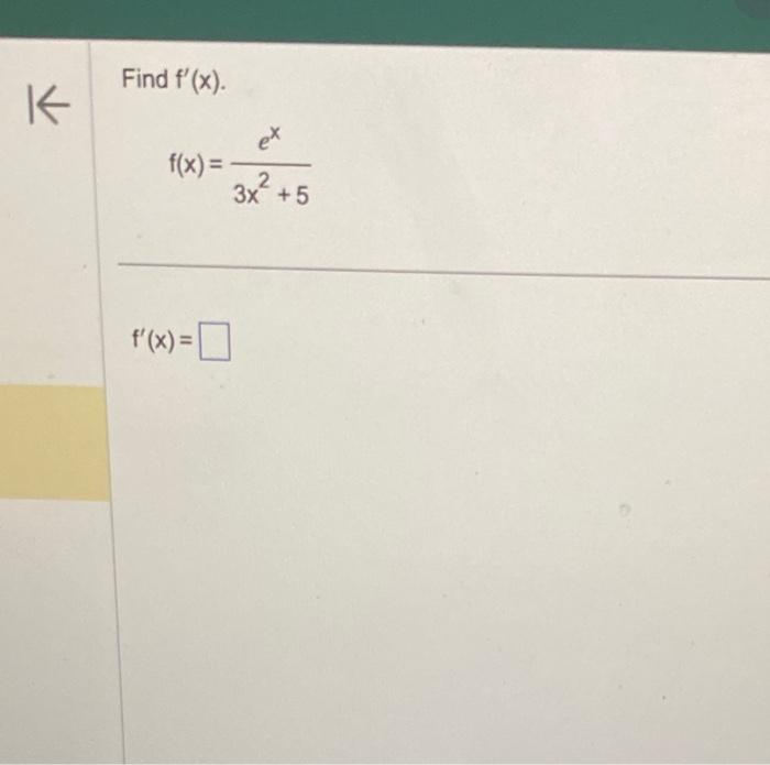 Solved Find f′(x). f(x)=3x2+5ex f′(x)= | Chegg.com