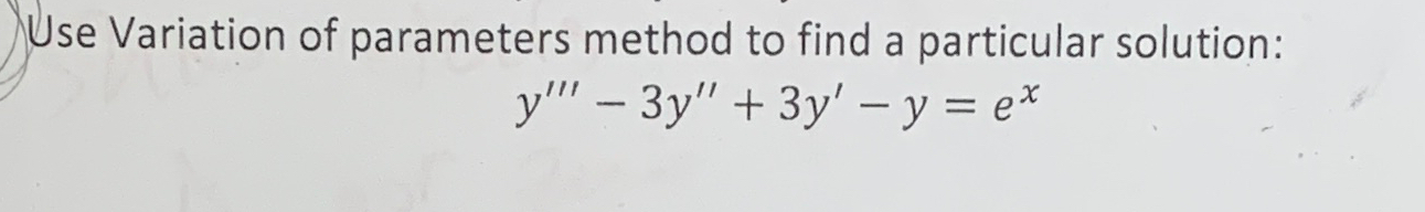 Solved Use Variation of parameters method to find a | Chegg.com