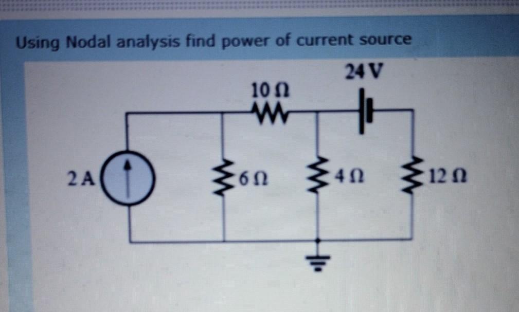 Solved Using Nodal analysis find power of current source 24 | Chegg.com