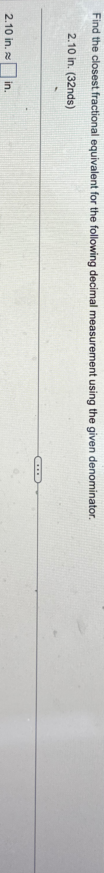 Solved Find the closest fractional equivalent for the | Chegg.com