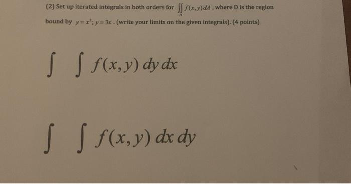 Solved (2) Set up iterated integrals in both orders for | Chegg.com