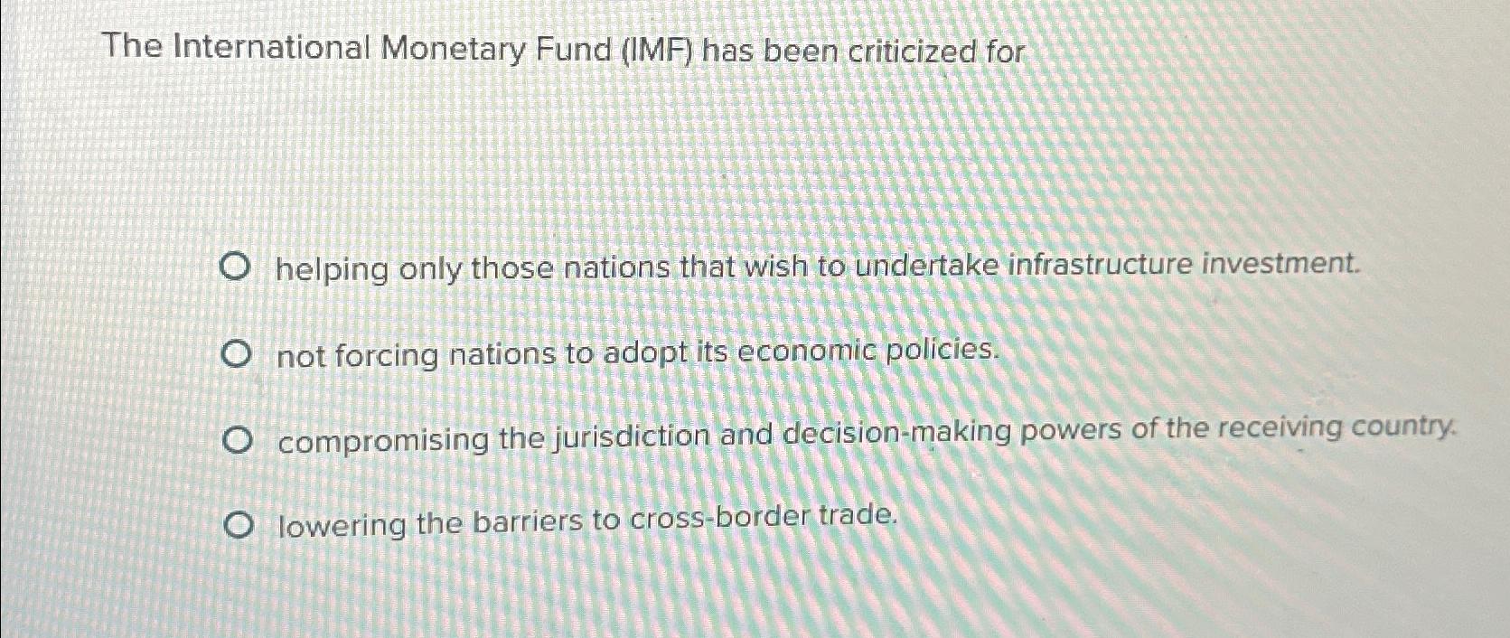 Solved The International Monetary Fund (IMF) ﻿has been | Chegg.com