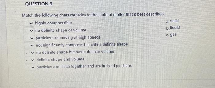Solved Match the following characteristics to the state of | Chegg.com