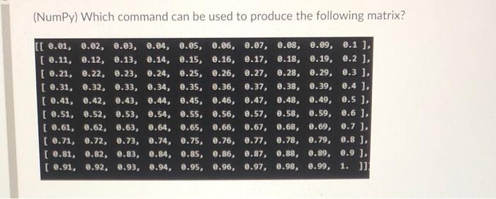 Solved (NumPy) Which command can be used to produce the | Chegg.com