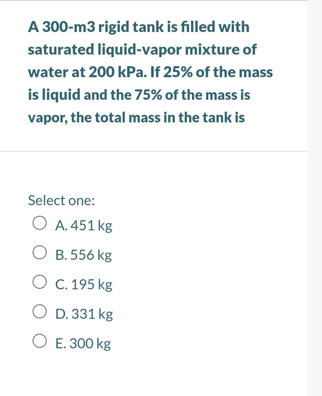 Solved A 300-m3 rigid tank is filled with saturated | Chegg.com