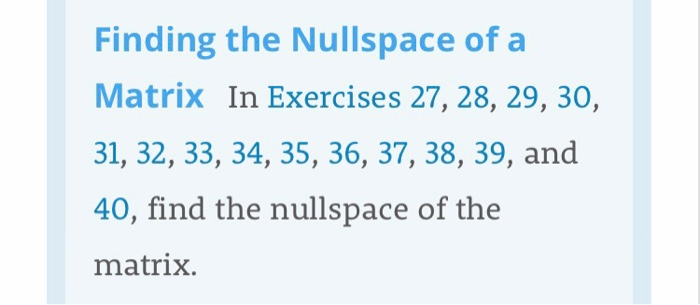 Solved Finding the Nullspace of a Matrix In Exercises 27, | Chegg.com