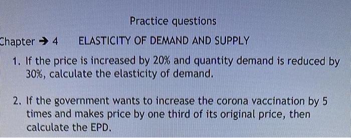 Solved Practice questions hapter →4 ELASTICITY OF DEMAND AND | Chegg.com