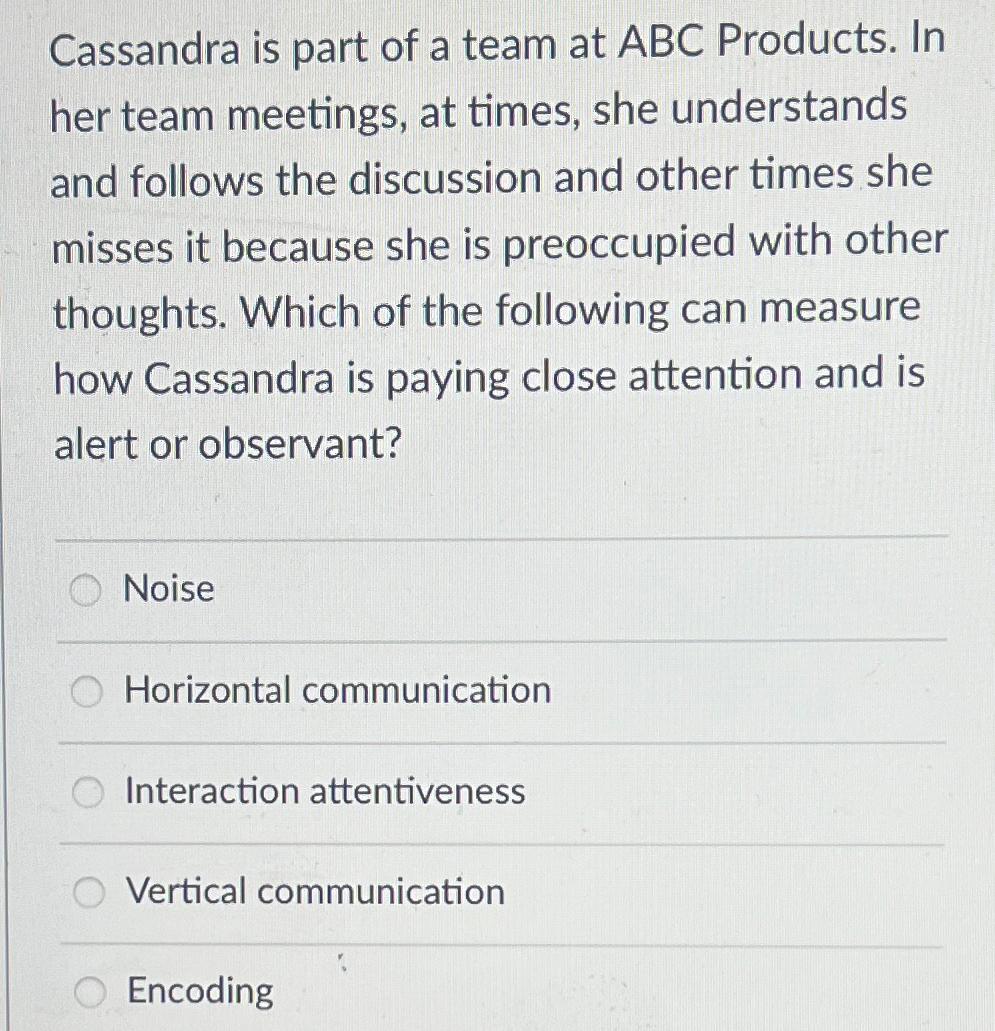 Solved Cassandra is part of a team at ABC Products. In her | Chegg.com