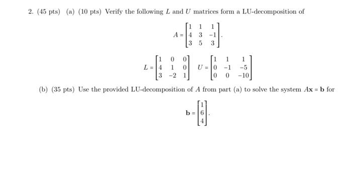 Solved 2. (45 pts) (a) (10 pts) Verify the following L and U | Chegg.com Solved 2. (45 pts) (a) (10 pts) Verify the following L and U | Chegg.com