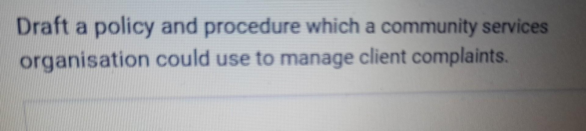Solved Draft a policy and procedure which a community | Chegg.com