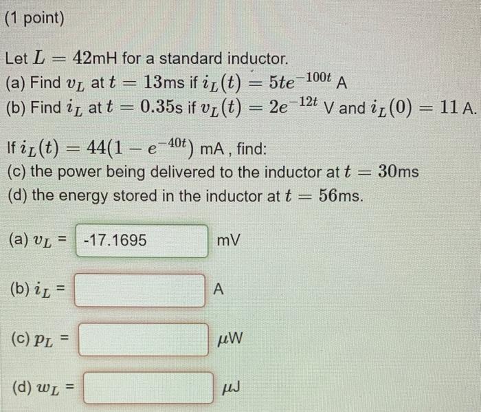 Solved Let L=42mH for a standard inductor. (a) Find vL at | Chegg.com