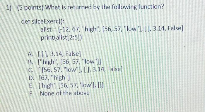 Solved 1) (5 points) What is returned by the following | Chegg.com