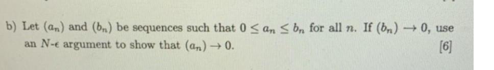 Solved b) Let (an) and (bn) be sequences such that 0≤an≤bn | Chegg.com