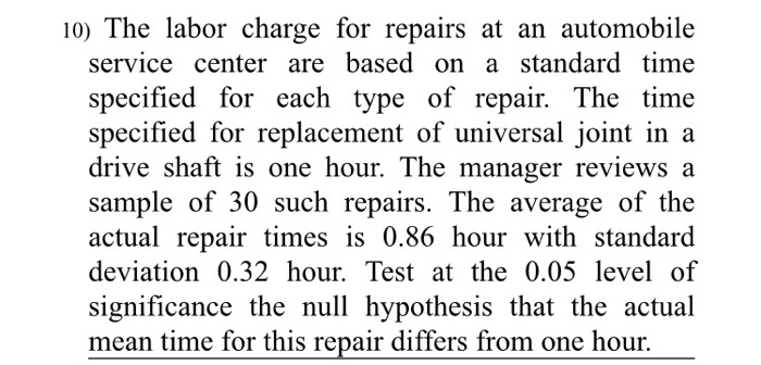 Solved 10) The labor charge for repairs at an automobile | Chegg.com