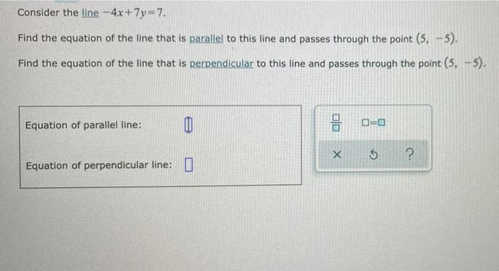 Solved Consider the line - 4x+7y=7. Find the equation of the | Chegg.com