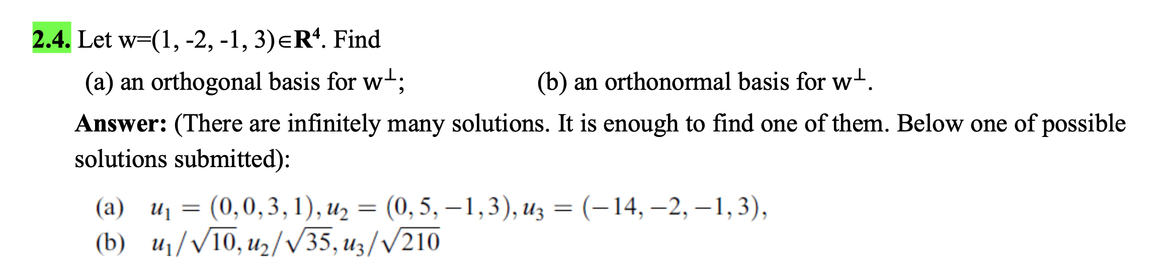 Solved 2.4. ﻿Let w=(1,-2,-1,3)inR4. ﻿Find(a) ﻿an orthogonal | Chegg.com