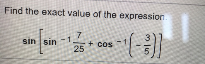 Solved Find the exact value of the expression. cos 25° cos | Chegg.com