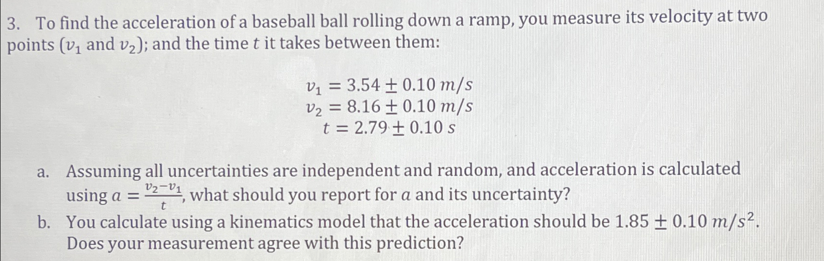 Solved To find the acceleration of a baseball ball rolling | Chegg.com