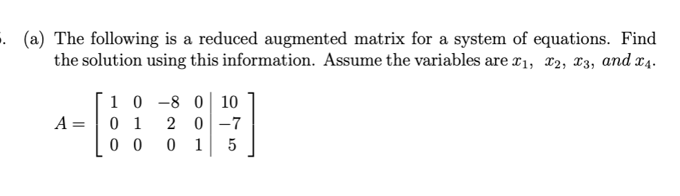 Solved (a) ﻿The following is a reduced augmented matrix for | Chegg.com