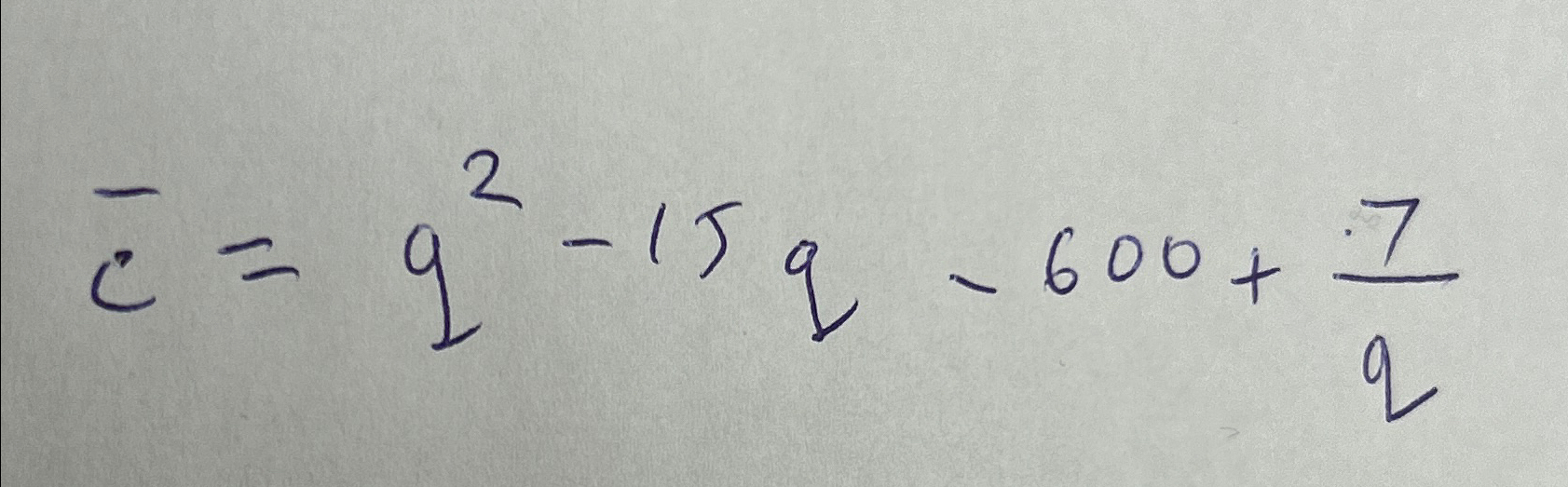 Solved ?bar (c)=q2-15q-600+7q ﻿ Find the minimum cost and | Chegg.com
