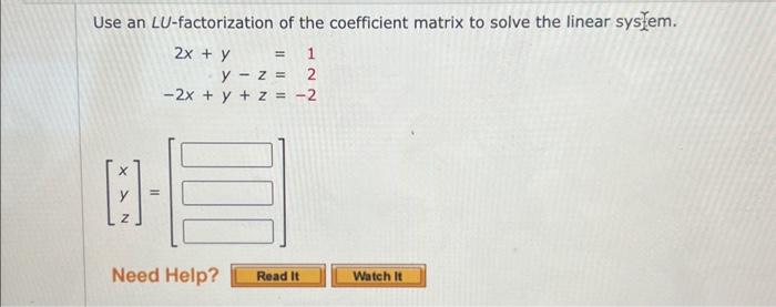 Solved Use An Lu Factorization Of The Coefficient Matrix To