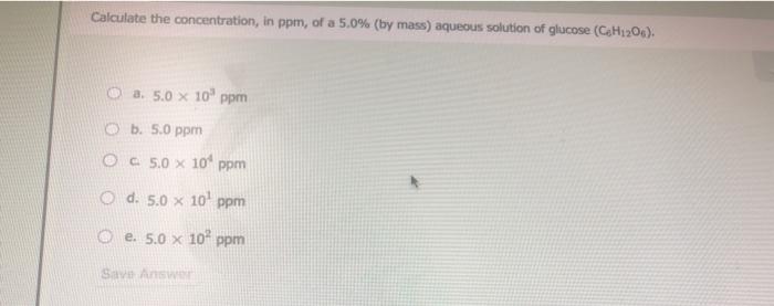 Solved Calculate the concentration, in ppm, of a 5.0% (by | Chegg.com