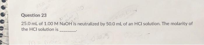 Solved Question 23 25.0 mL of 1.00MNaOH is neutralized by | Chegg.com