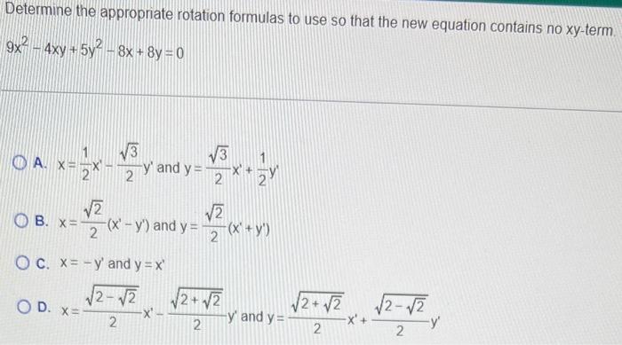 Solved Determine The Appropriate Rotation Formulas To Use So
