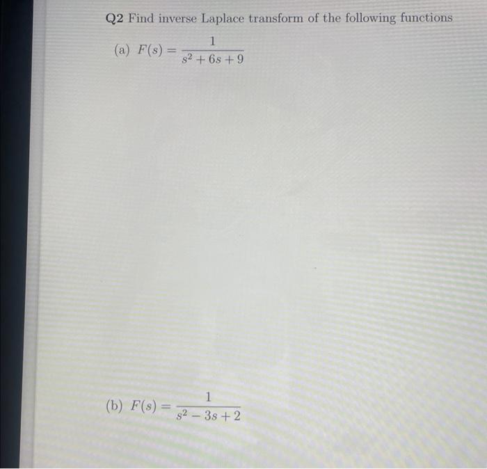 Solved Q2 Find inverse Laplace transform of the following | Chegg.com