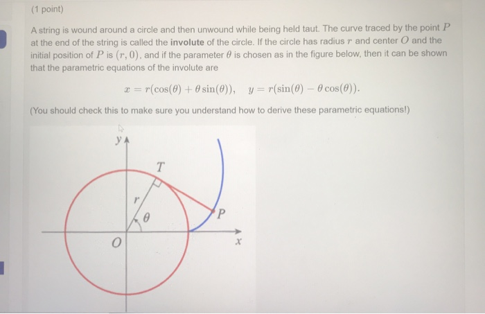 Solved (1 point) A string is wound around a circle and then | Chegg.com