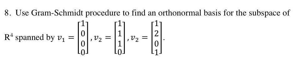 Solved Use Gram-Schmidt procedure to find an orthonormal | Chegg.com