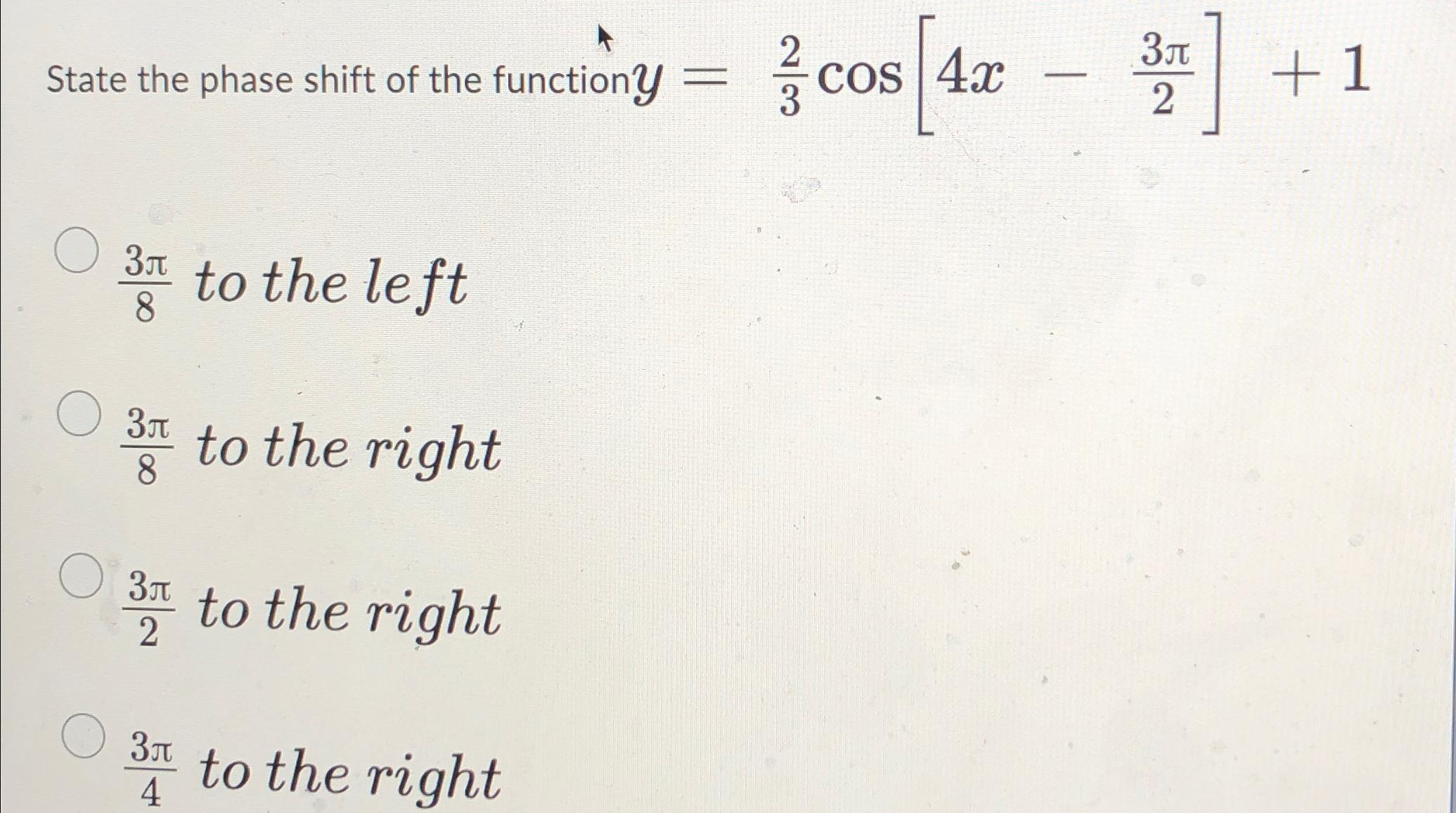 Solved State the phase shift of the function | Chegg.com