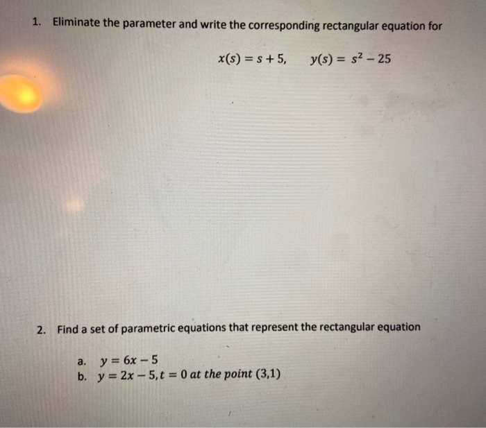 Solved 1. Eliminate the parameter and write the | Chegg.com