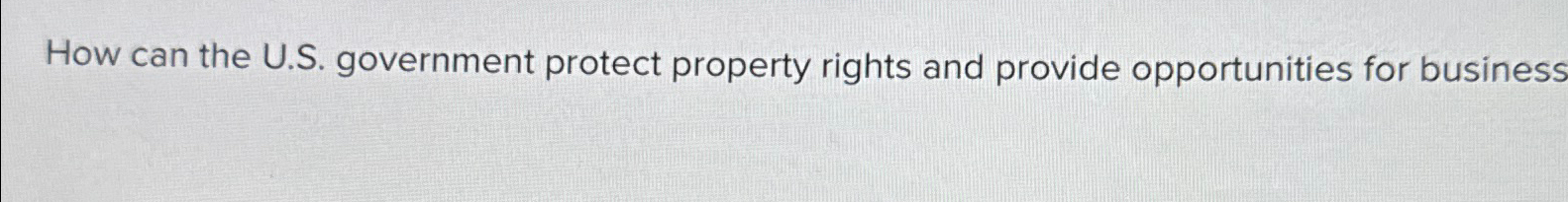 Solved How can the U.S. ﻿government protect property rights | Chegg.com